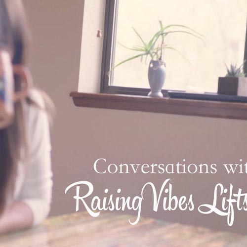 Raising Vibes Lifts all People (video) - Briana Borten