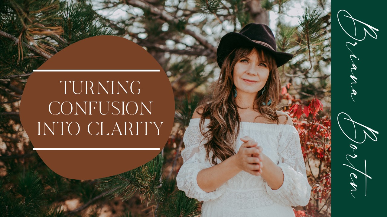 Tapping into your Center - Turning Confusion into Clarity (video) - Briana Borten